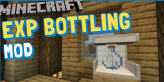 EXP Bottling Mod 1.17.1/1.16.3: Get EXP Easily - Wminecraft.net